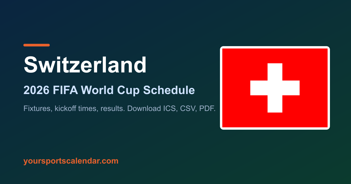 Switzerland 2026 Schedule - World Cup | Your Sports Calendar